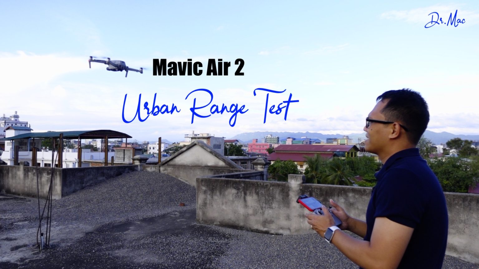 Mavic Air 2 Urban Range Test | Dr Mac Mandalay