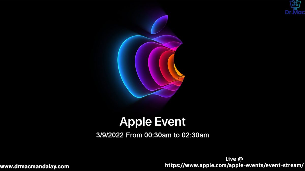 Apple Events March/2022 (Peek Performance) | Dr Mac Mandalay